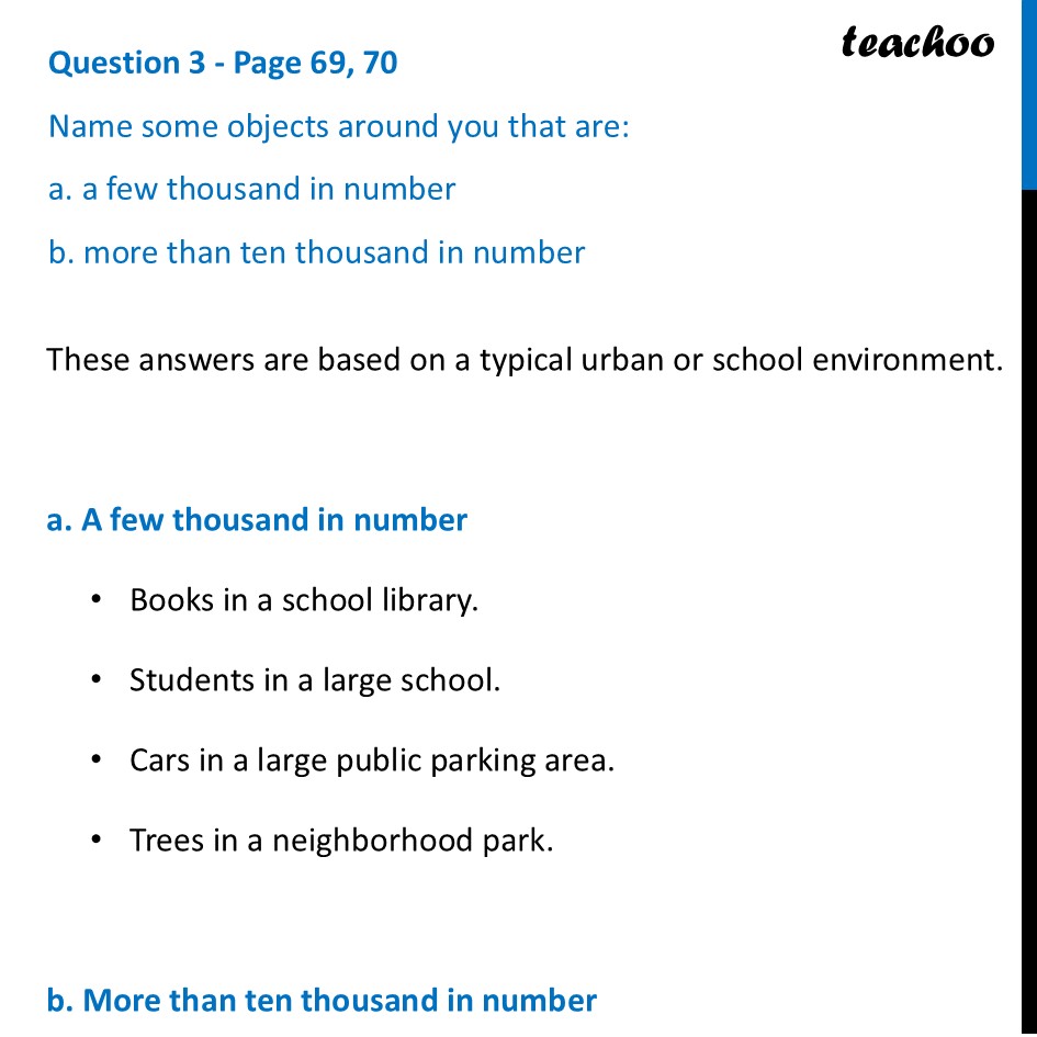 Name some objects around you that are: (a) a few thousand in number