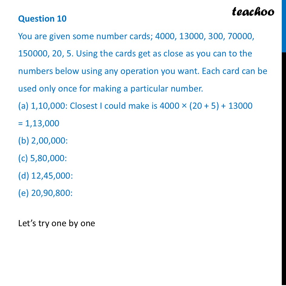 You are given some number cards; 4000, 13000, 300, 70000, 150000, 20