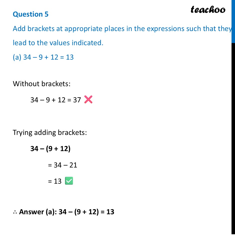 Add brackets at appropriate places in the expressions such that they