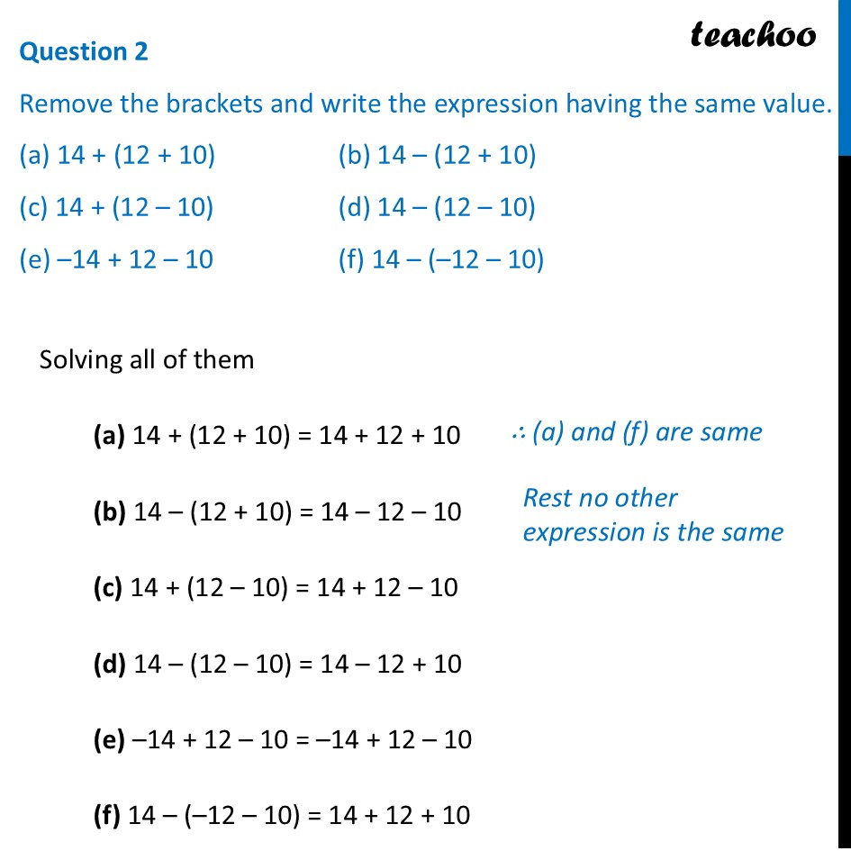 Remove the brackets and write the expression having the same value.