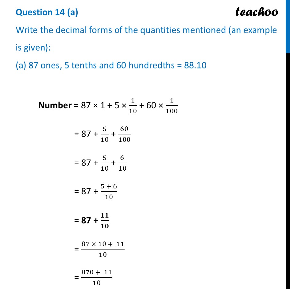 Write the decimal forms of the quantities mentioned (a) 87 ones